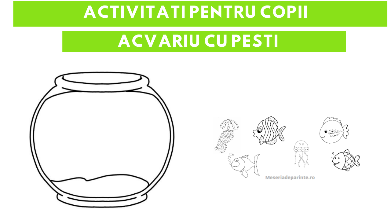 Activitati pentru copii: Acvariu cu pesti - Meseria de parinte